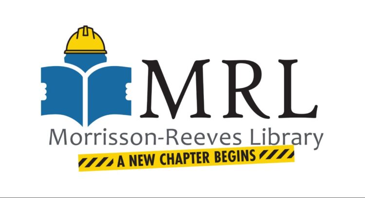 MRL 2025 Building Renovation | Morrisson-Reeves Library